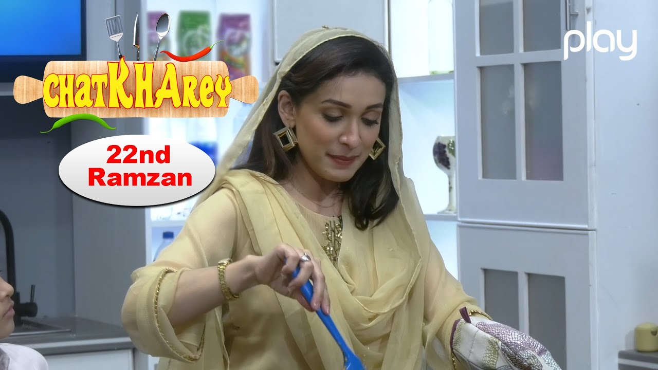 Chatkharey with Chef Warda Shoaib | Ep 22 | Cooking Show | Ramzan ...