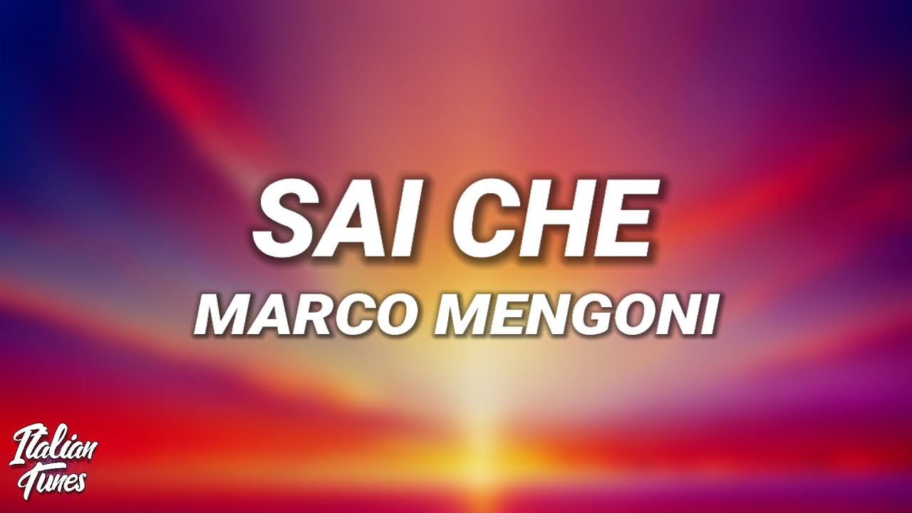Marco Mengoni – Sai Che (Testo/Lyrics) - YouTube