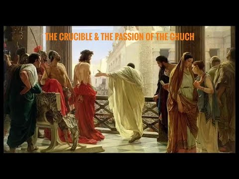 The Crucible and the Passion of the Church - YouTube