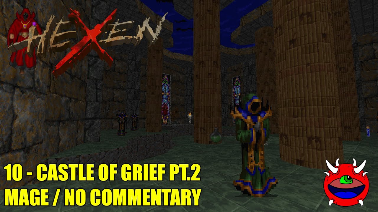 Hexen: Beyond Heretic (Mage) - 10 Castle of Grief 2 - No Commentary ...