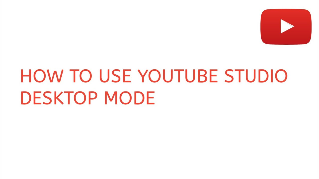 How To Use New YouTube Studio Desktop Mode - YouTube
