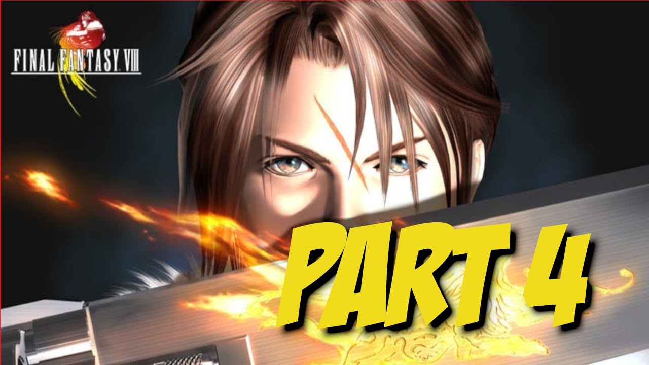 Let's Play Final Fantasy 8 Steam Playthrough - Part 4 - FF8 Gameplay Walkthrough - YouTube