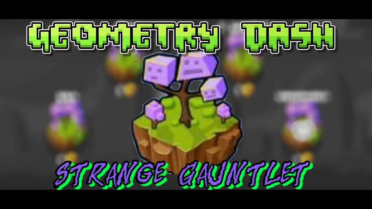 There is something STRANGE about this gauntlet, Geometry Dash-Strange ...