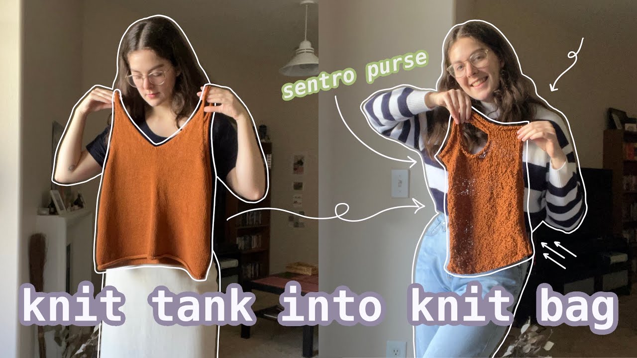 unraveling a knit tank to make a knit bag! | sentro knitting machine ...