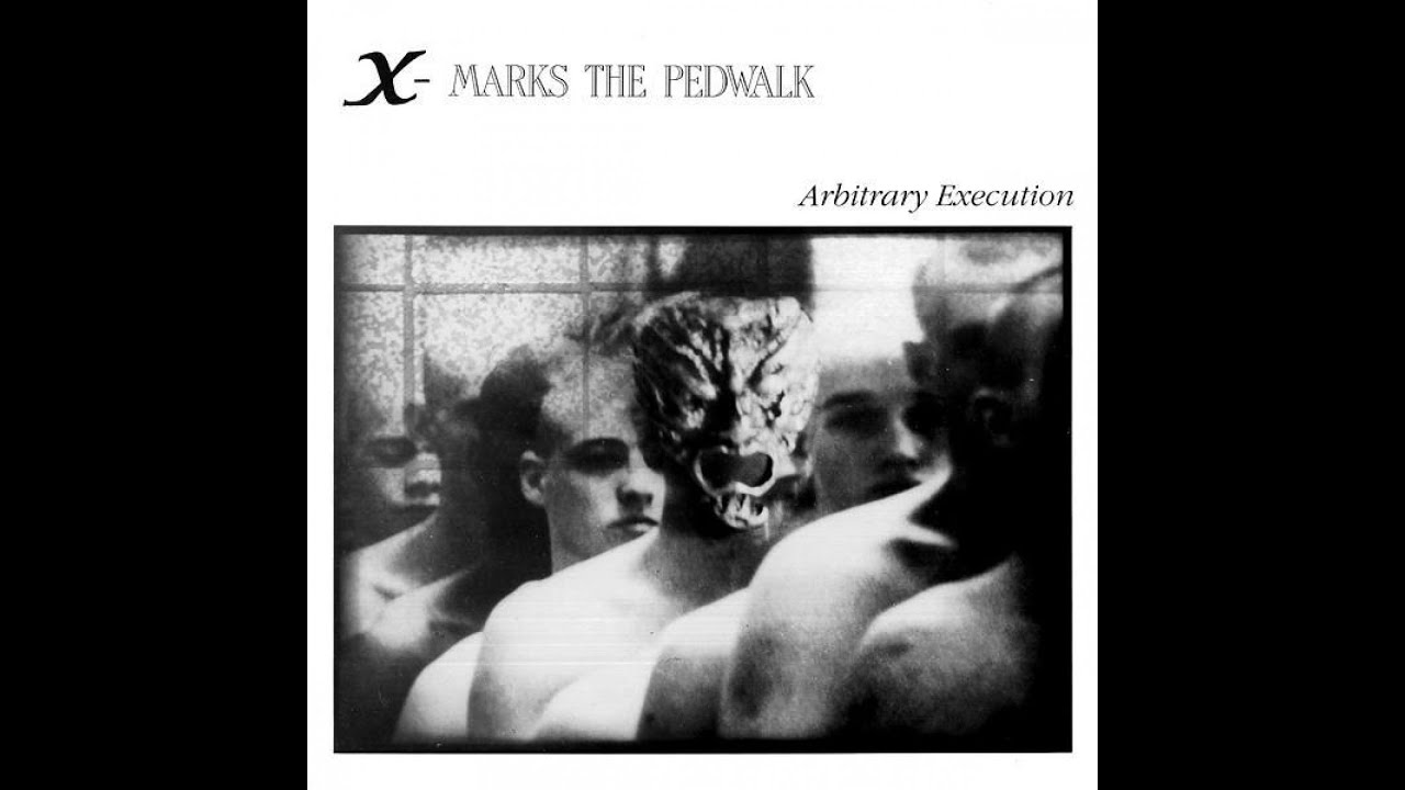 X-Marks the Pedwalk - Arbitrary Execution (1989) - YouTube