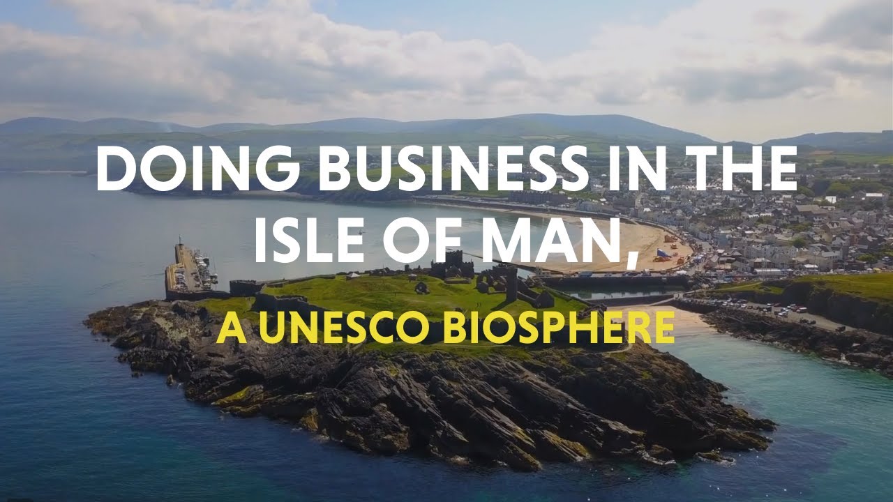 Doing Business in the Isle of Man, a UNESCO Biosphere - YouTube