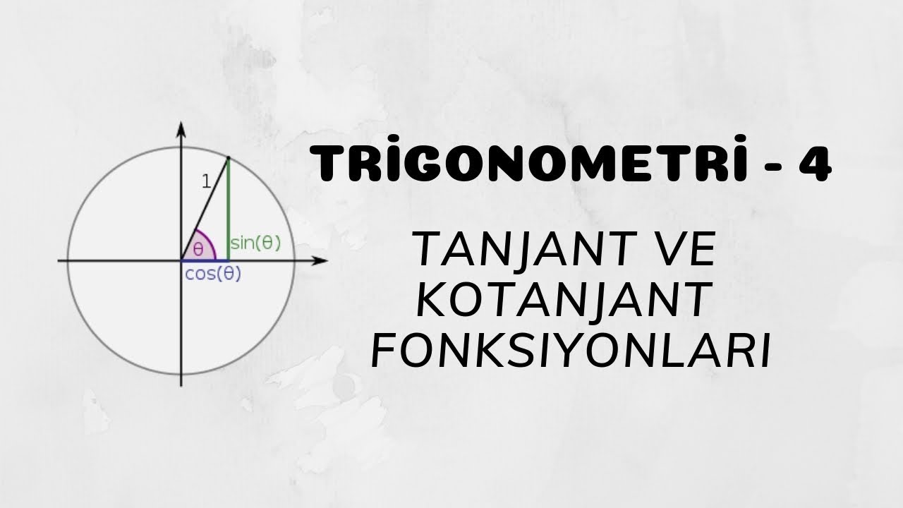 Trigonometri - 4 (Tanjant ve Kotanjant Fonksiyonları) - YouTube