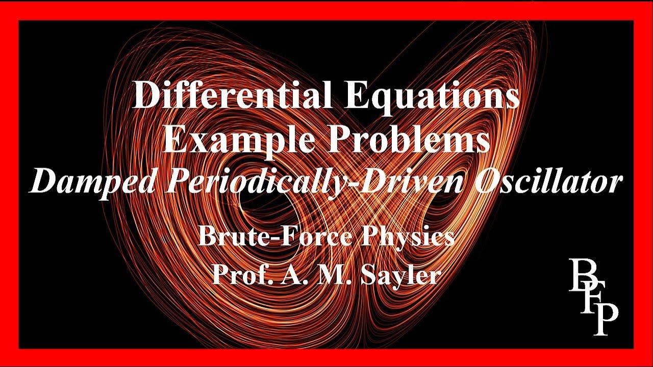 Differential Equations -- Examples 01 -- Damped Periodically-Driven Harmonic Oscillator - YouTube