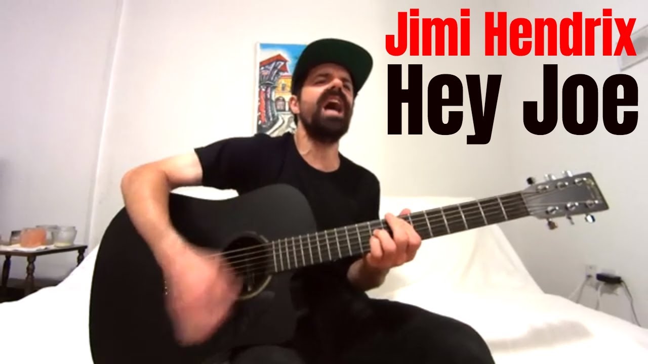 Hey Joe - Jimi Hendrix [Acoustic Cover by Joel Goguen] - YouTube