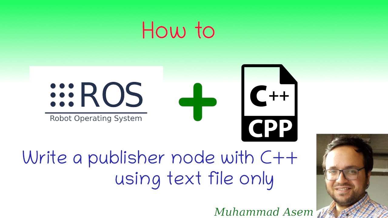 Writing A ROS C++ node | Muhammad Asem - YouTube