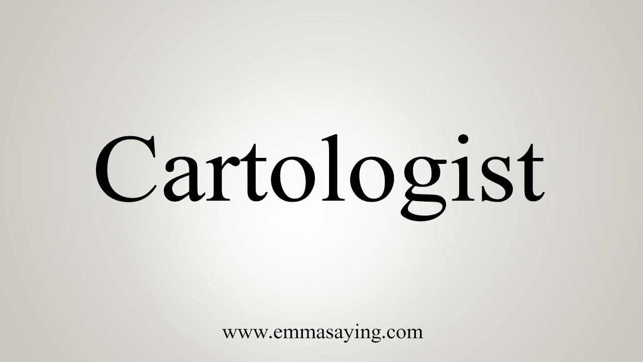 How To Say Cartologist - YouTube