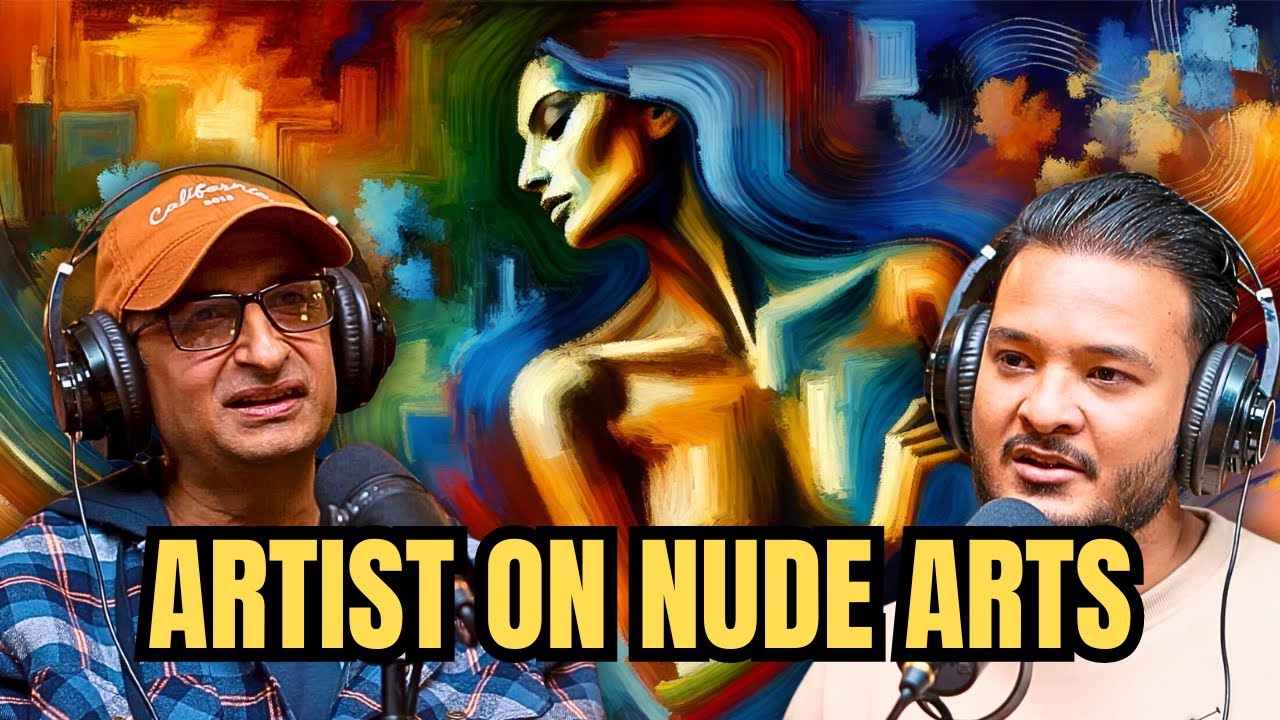 ⁠Nude Art in Nepal: Kapil Dixit’s Perspective | Sushant Pradhan Podcast - YouTube