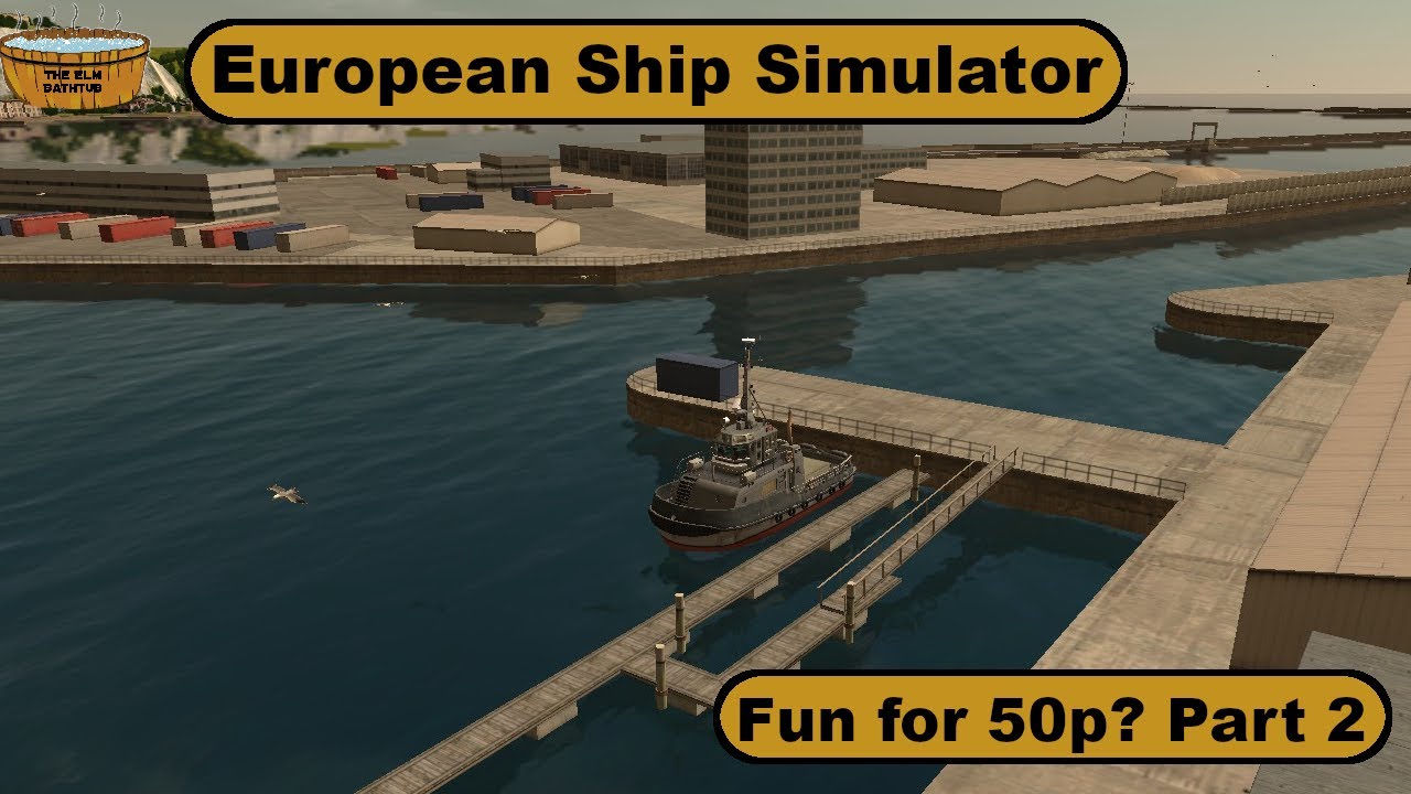European Ship Simulator | Review | Fun for 50p? (Part 2 of 5) - YouTube