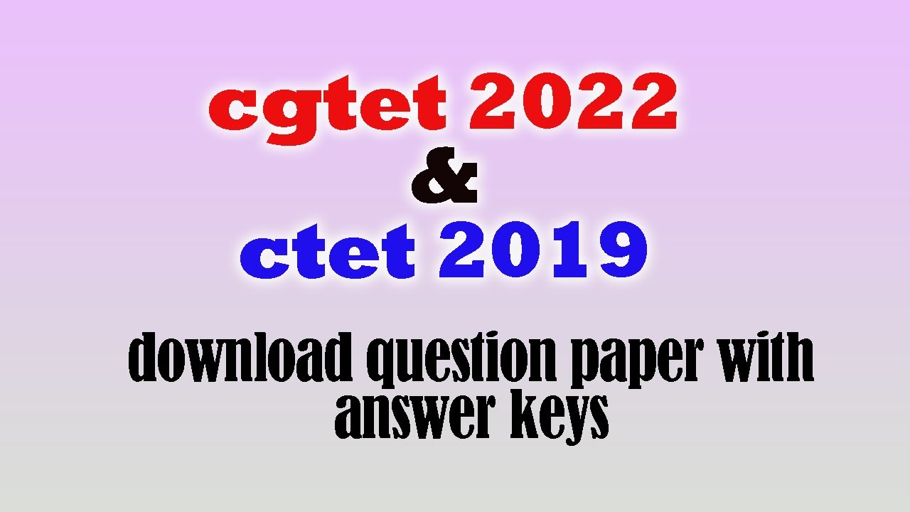 cgtet 2022 question paper with answer key | ctet 2019 question paper ...
