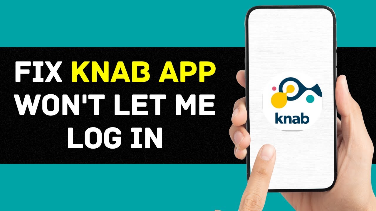 Knab App Won't Let Me Log In: How to Fix Knab App Won't Let Me Log In ...