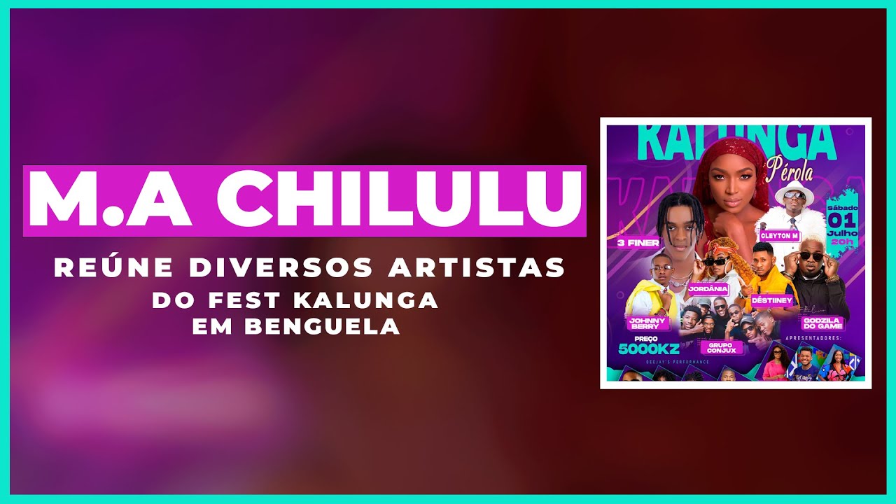 M A Chilulu reúne diversos artistas na 2 ª edição do Fest Kalunga em ...
