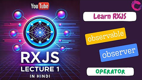 RxJS Simplified | हिंदी में RxJS की हर Basic से Advanced Concept - YouTube