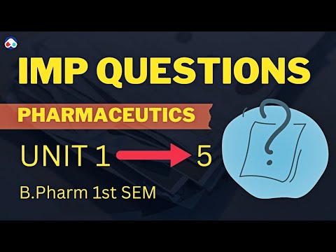 Pharmaceutics Important Questions| Unit 1 to 5 | B.Pharm 1st SEM - YouTube
