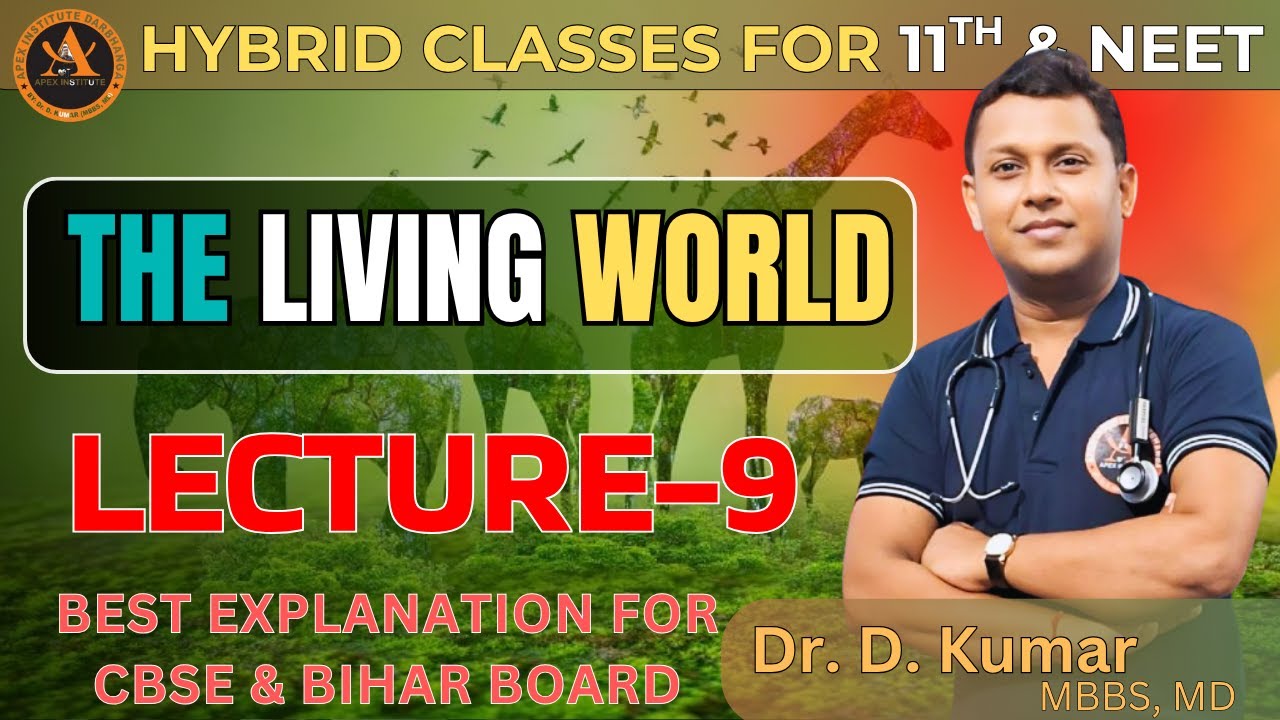 The Living World | LECTURE 9 | Hybrid-Classes NCERT Class 11th In Depth Explanation By Dr. D ...