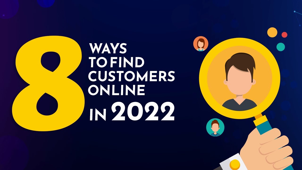 8 Proven Ways to Find Potential Customers Online in 2022 | How can you ...