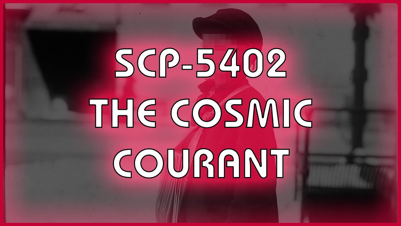 SCP 5402 - The Cosmic Courant - YouTube