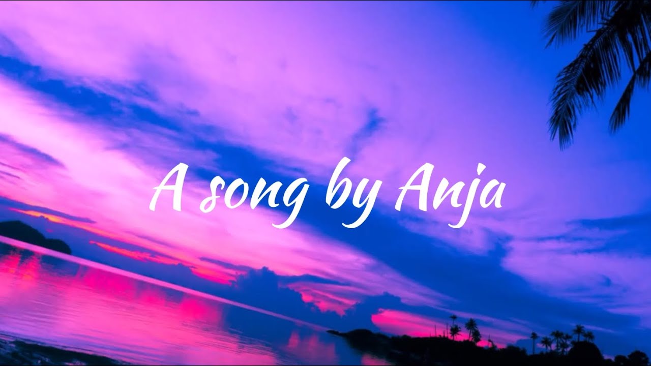 A song by Anja | Lyrics - YouTube
