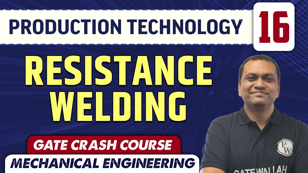 Production Technology 16 l Resistance Welding l Mechanical Engineering ...