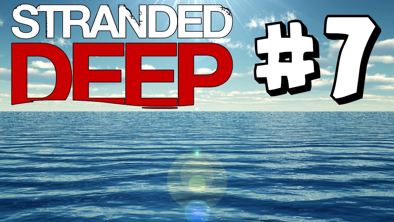 STRANDED DEEP | #7 | 4K/60FPS | Surcando los mares! - YouTube