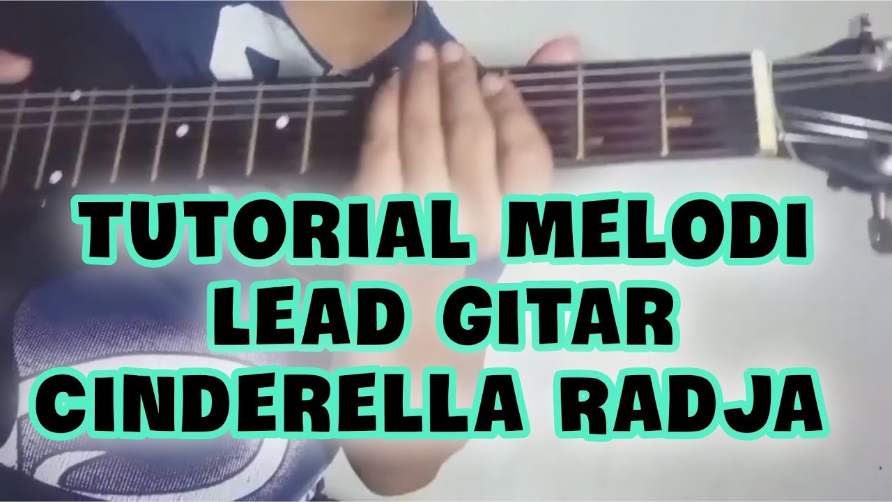 Tutorial melodi lead gitar lagu Radja Cinderella - YouTube