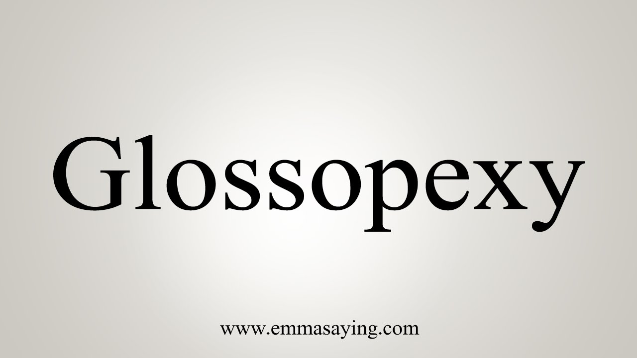 How To Say Glossopexy - YouTube