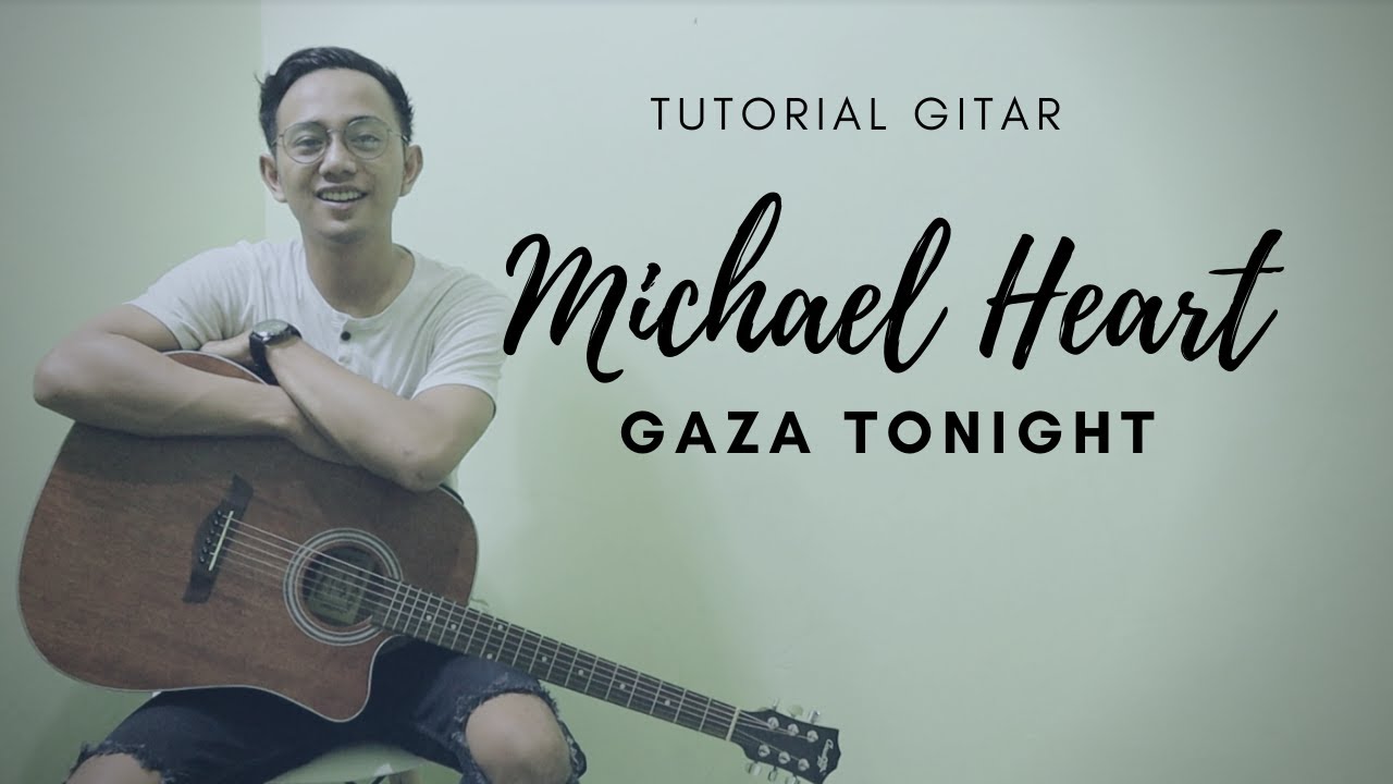 turorial gitar dengan chord mudah lagu gaza tonight Michael Heart ...