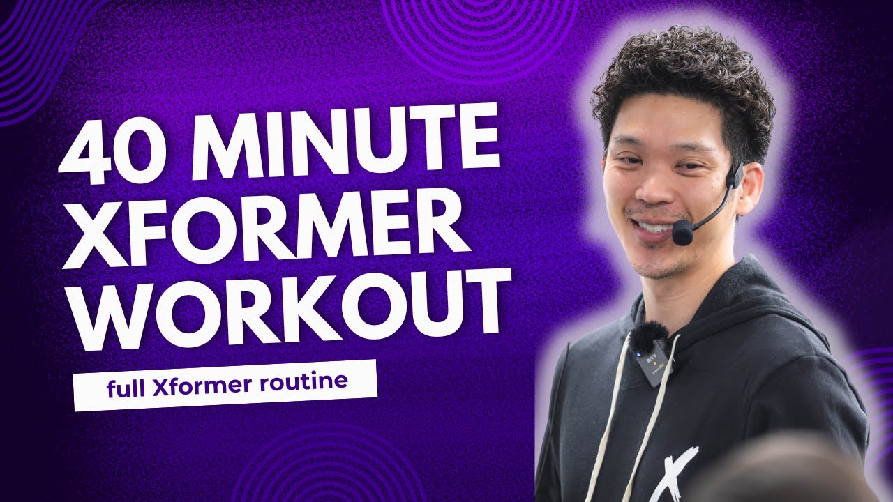 40 minute Xformer Workout Video (full Xformer routine with timestamps ...