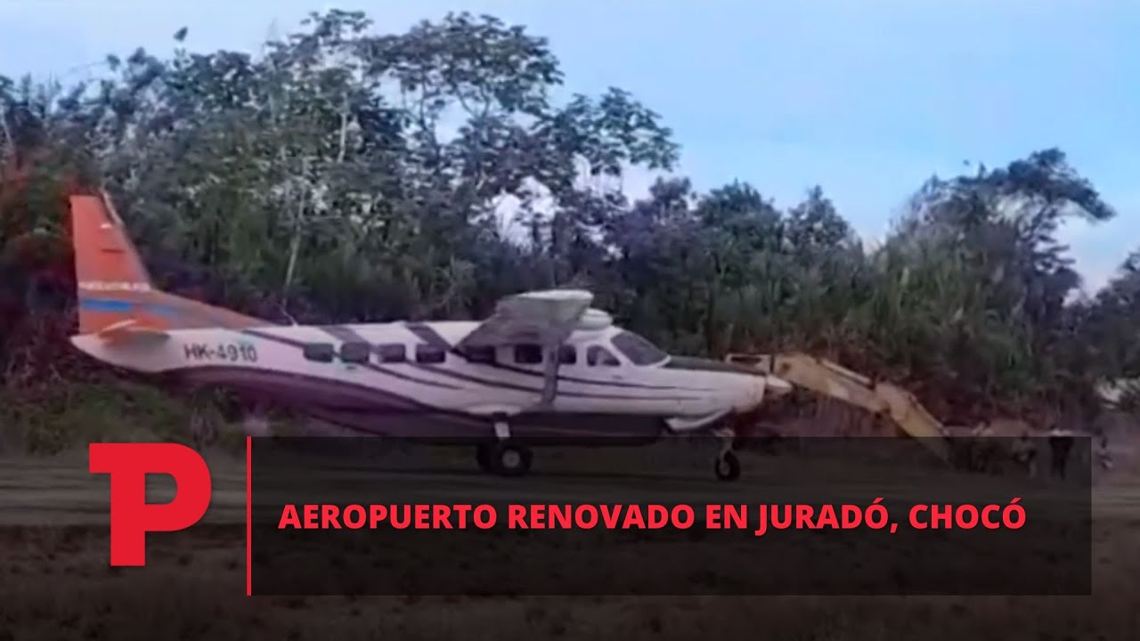 Tras ocho años entregan aeropuerto renovado en Juradó, Chocó I20.12 ...