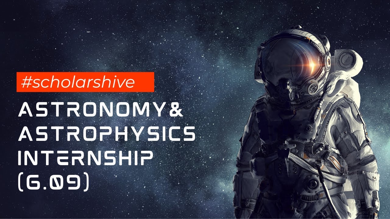 Astronomy & Astrophysics Internship (Introduction) - YouTube