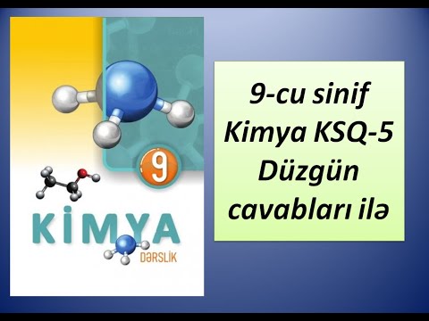 9-cu sinif Kimya KSQ-5 Düzgün cavabları ilə