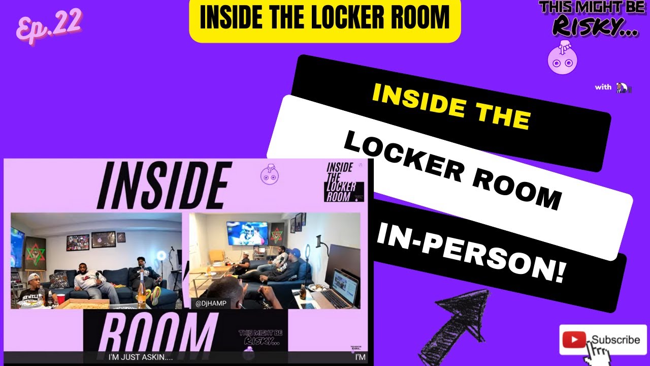 Inside The Locker Room In-Person! | Inside The Locker Room Ep. 22 ...
