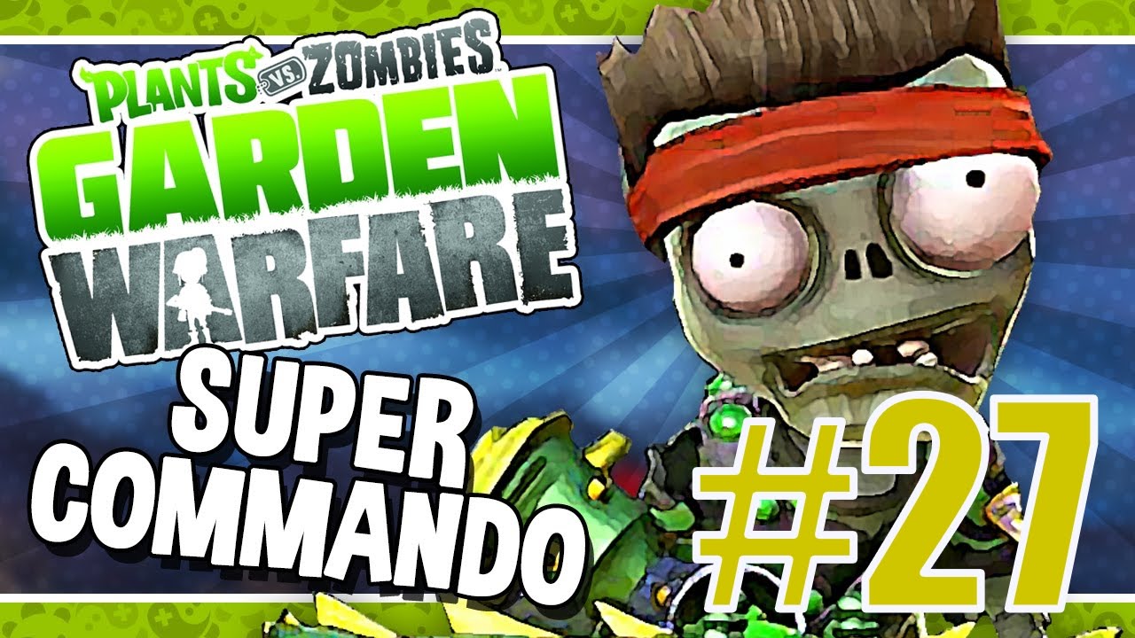 Обзор на SUPER COMMANDO - Plants vs Zombies: Garden Warfare - НАСКОЛЬКО ...