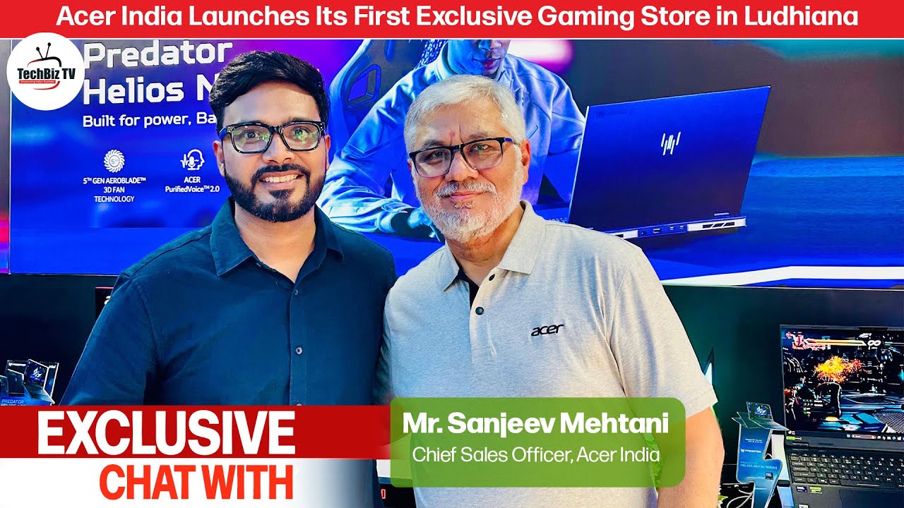 Exclusive Chat with Sanjeev Mehtani, Chief Sales Officer, Acer I Gaming ...