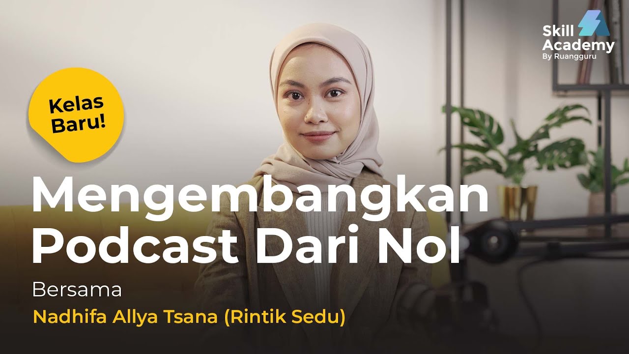 Ikuti Kelas Membuat Siaran Podcast Bersama Nadhifa Allya Tsana Rintik ...