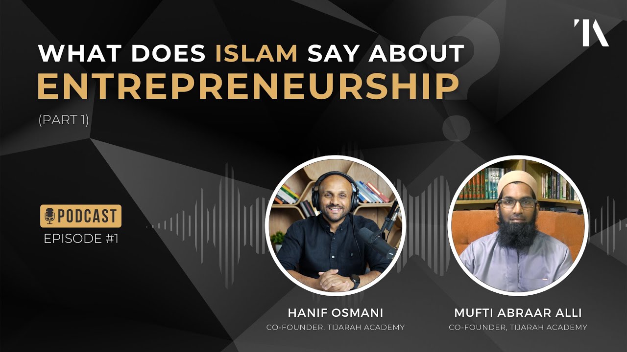 Tijarah Academy Podcast | EP01 - What Does Islam Say About ...