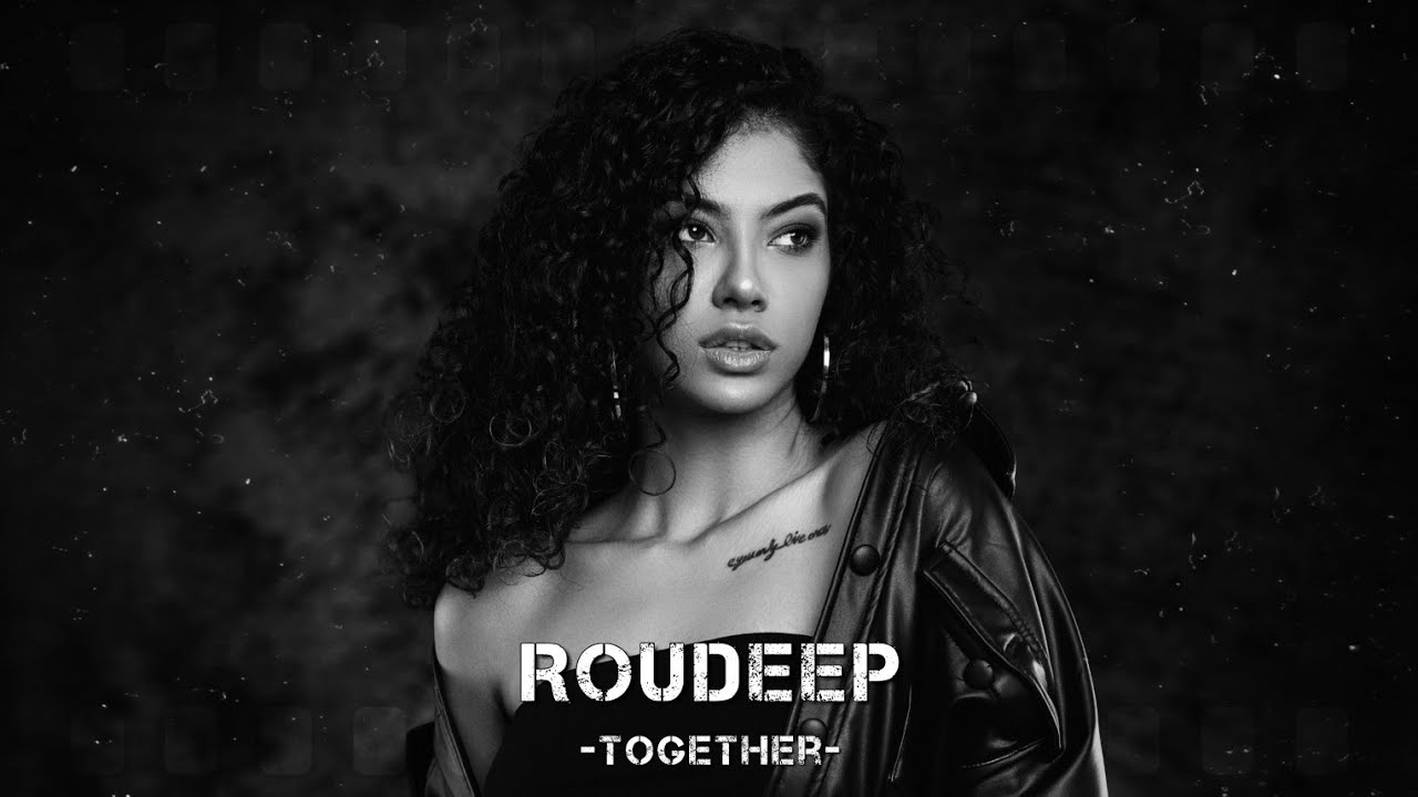 ROUDEEP- TOGETHER - YouTube