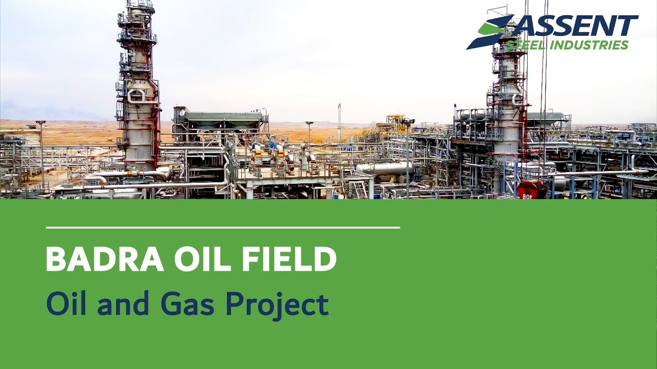 Badra Oil FIeld | Oil and Gas Project | ASSENT STEEL - YouTube