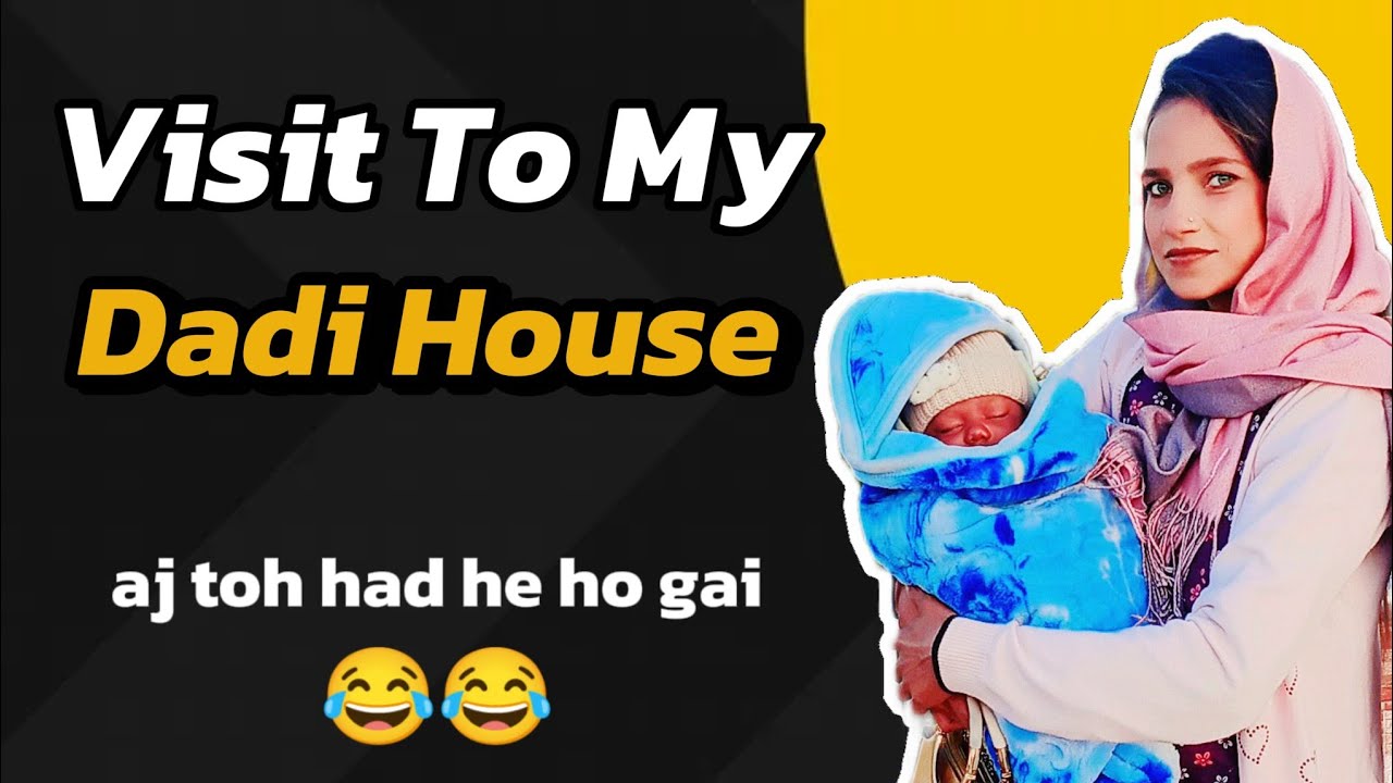 Visit to My dadi house | home visit for Dadi G|aj boht Enjoy keya😂😍 ...