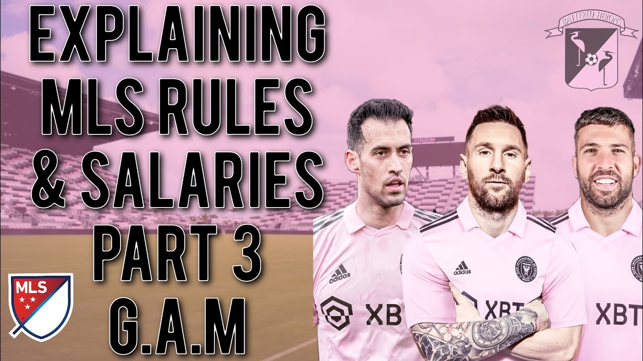 MLS Explained Part 3: The Basics of General Allocation Money(G.A.M) & MLS Salaries - YouTube