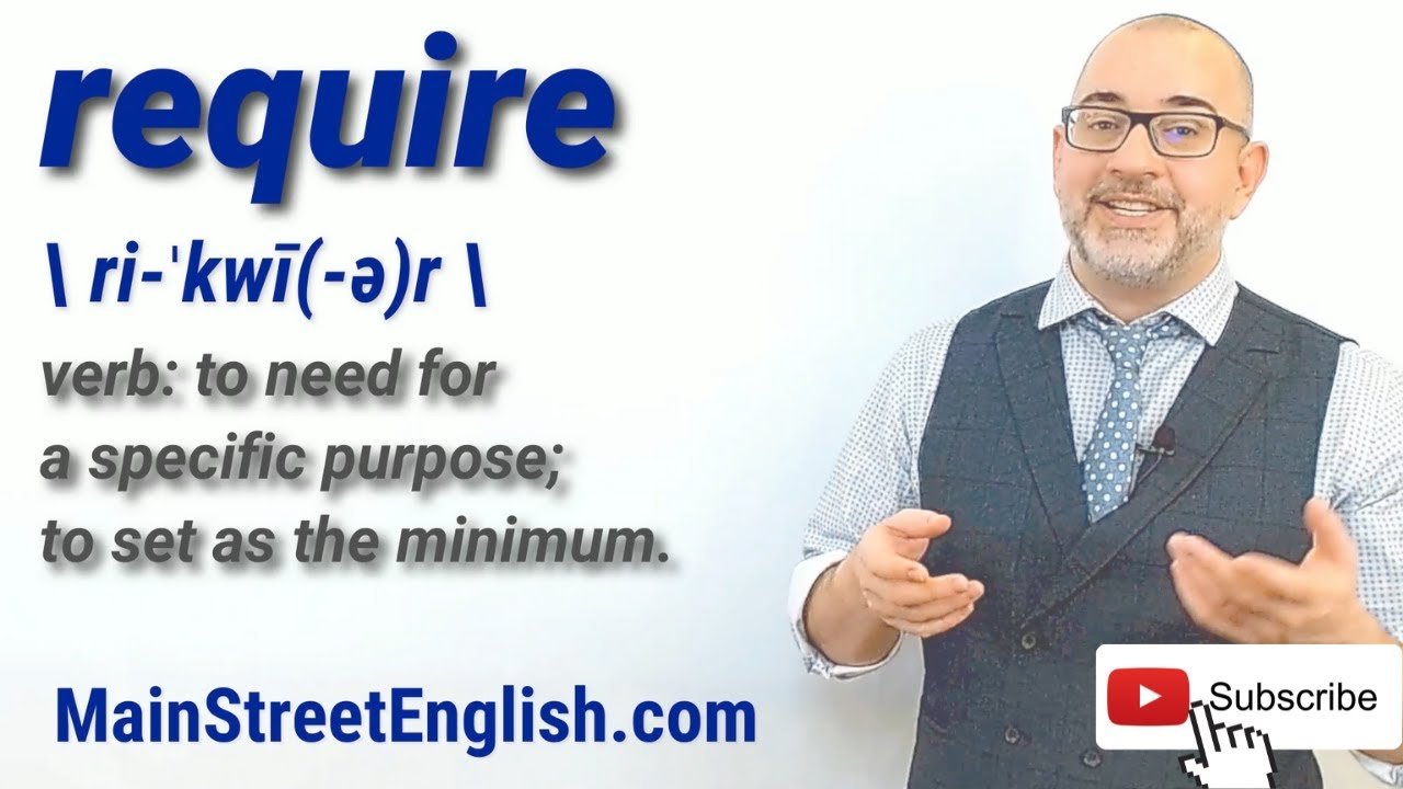 English Vocabulary Builder: REQUIRE - Verb (Pronunciation & Usage ...