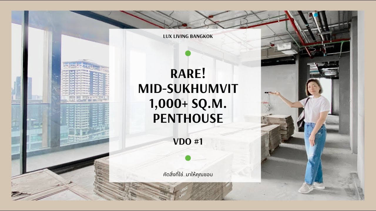 RARE! Mid-Sukhumvit 1,000+ sq.m. Penthouse VDO #1 - YouTube