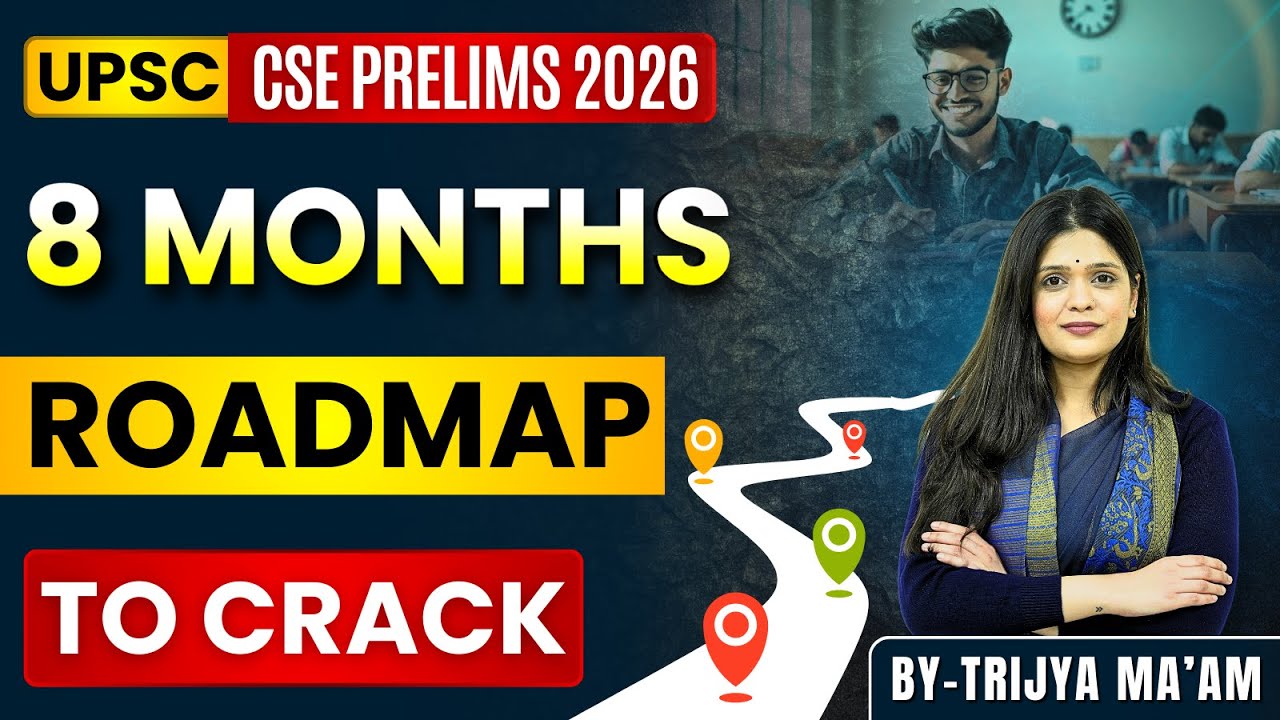 8-Month Strategic Roadmap to Crack UPSC CSE 2026 | By Trijya Garg Ma’am ...