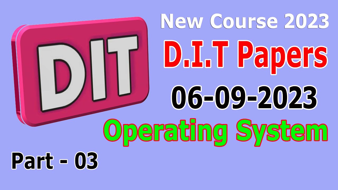 DIT : Operating System paper 2023 : New Syllabus : DIT Operating System ...
