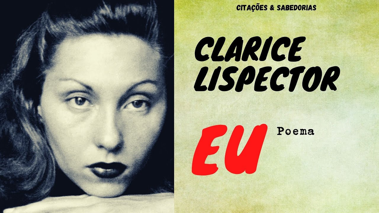 Eu | Poema de Clarice Lispector - YouTube