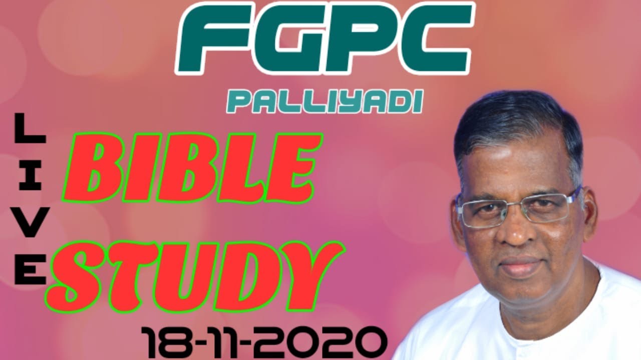 LIVE | BIBLE STUDY | FGPC PALLIYADI | 18-11-2020 | Pr.V.SUNDARA RAJ ...